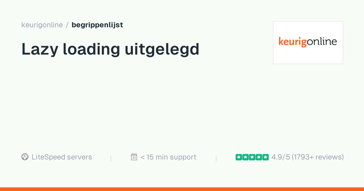 Wat is Lazy loading? Uitleg en betekenis | Keurig Online